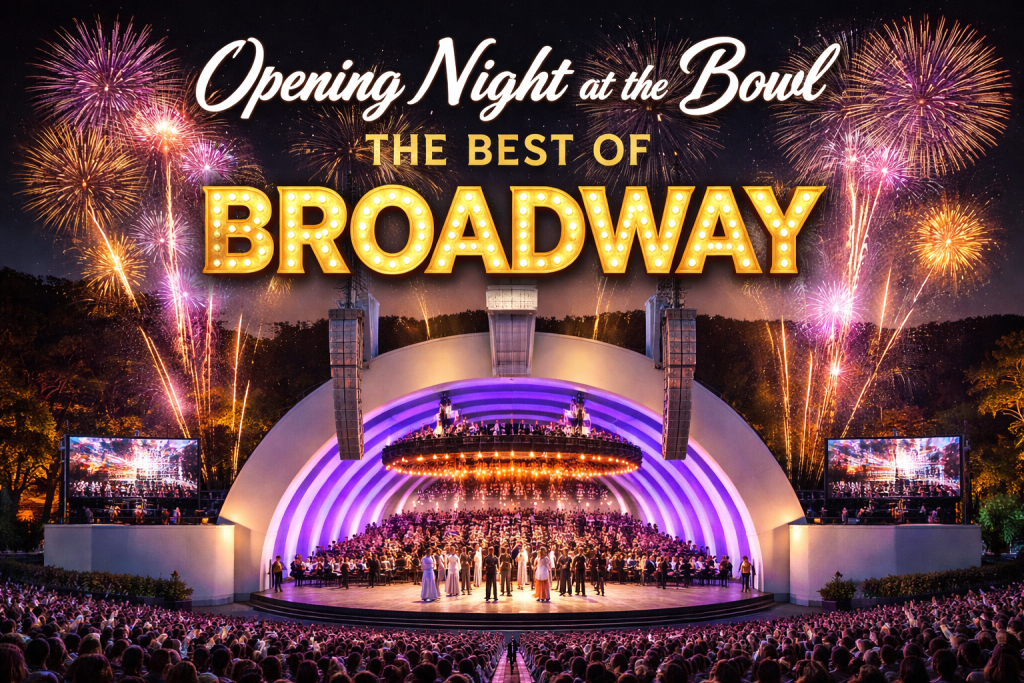 Opening Night at the Bowl 2026: Best of Broadway, Cast, Fireworks & VIP ...